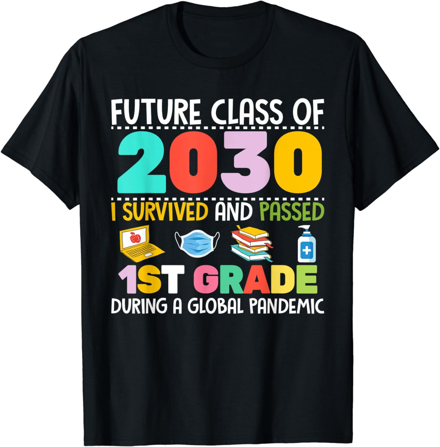 Future Class Of 2030 I Survived Passed 1st Grade Graduation T-Shirt ...