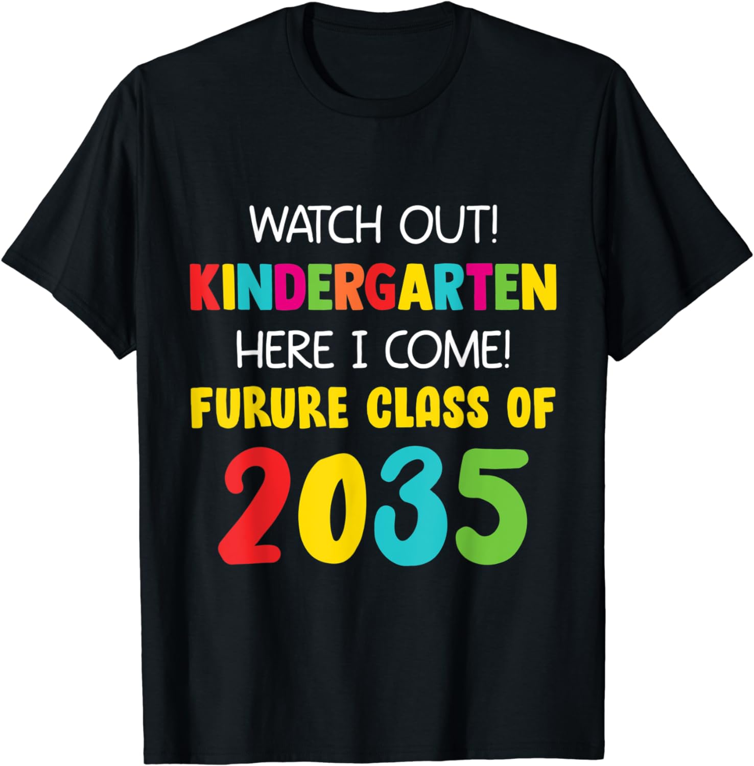Future Class Of 2035 Watch Out Kindergarten Here I Come T-Shirt ...