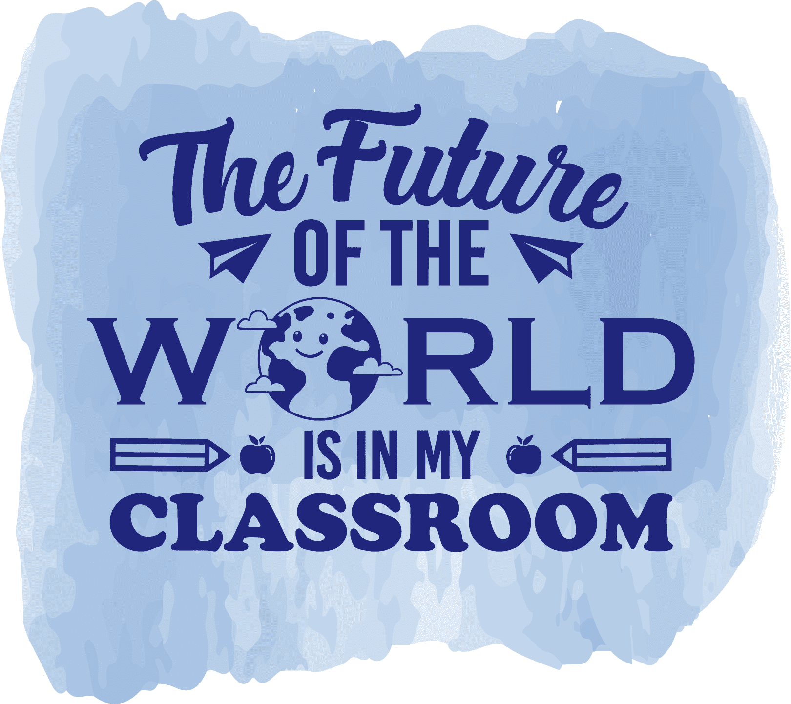 The Future Is In My Classroom Teacher Student Learning Mantra School ...