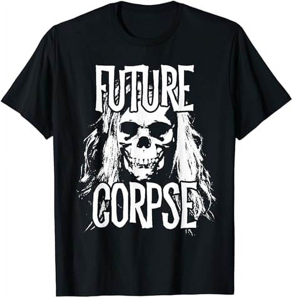 Future Corpse Death Positive Dark Humor T-Shirt - Walmart.com