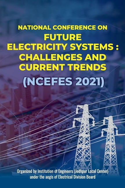 Future Electricity Systems: Challenges and Current Trends (NCEFES 2021 ...