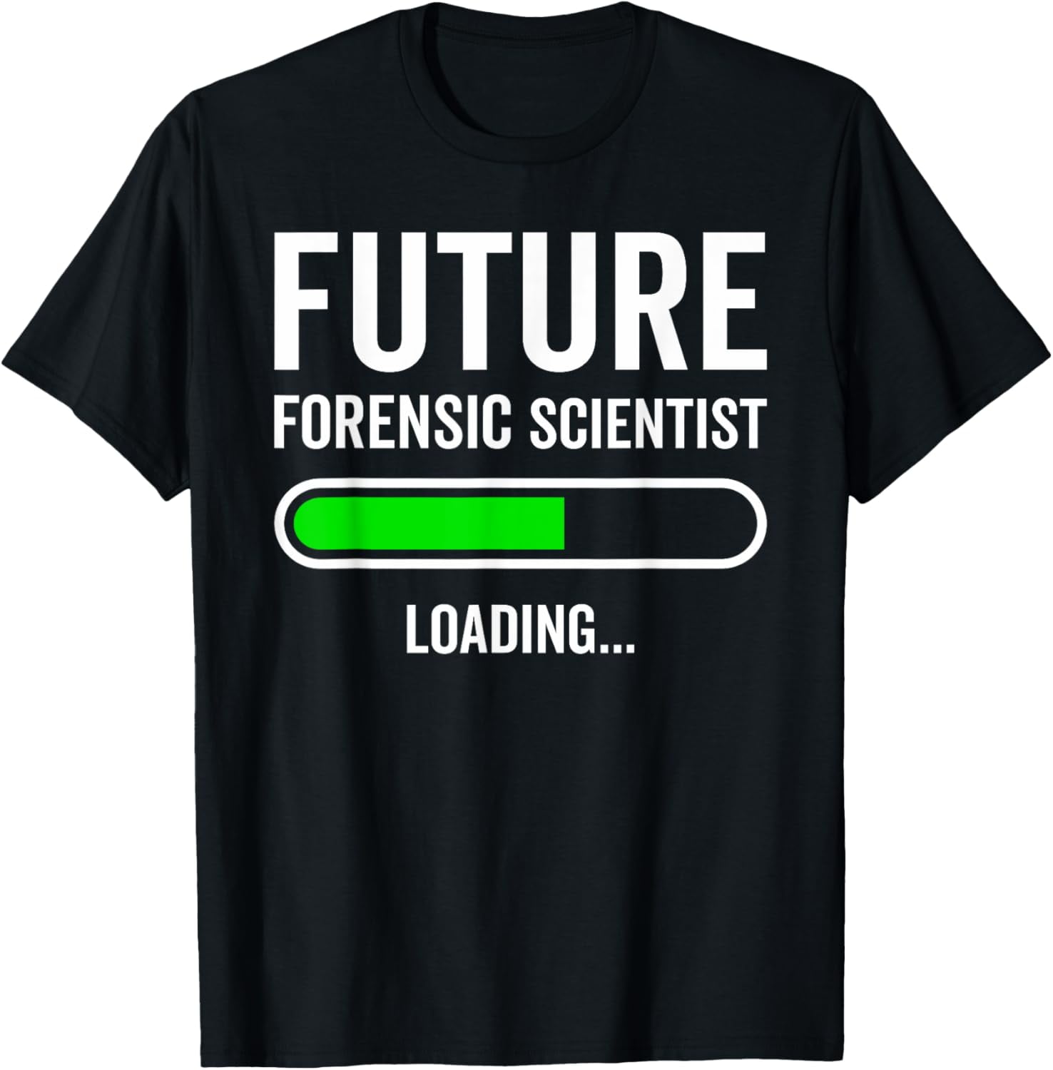 Future Forensic Scientist Loading Forensic Science Student T-Shirt ...