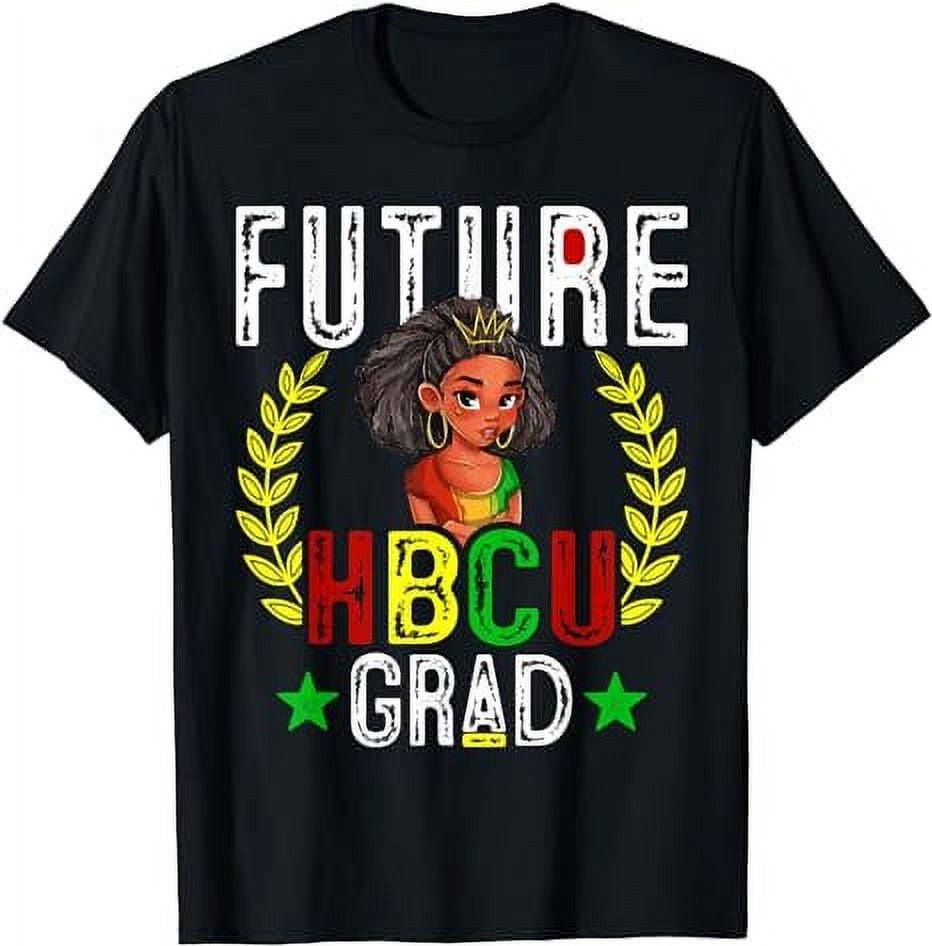 Future HBCU Grad History Black College Girl Women Melanin T-Shirt ...