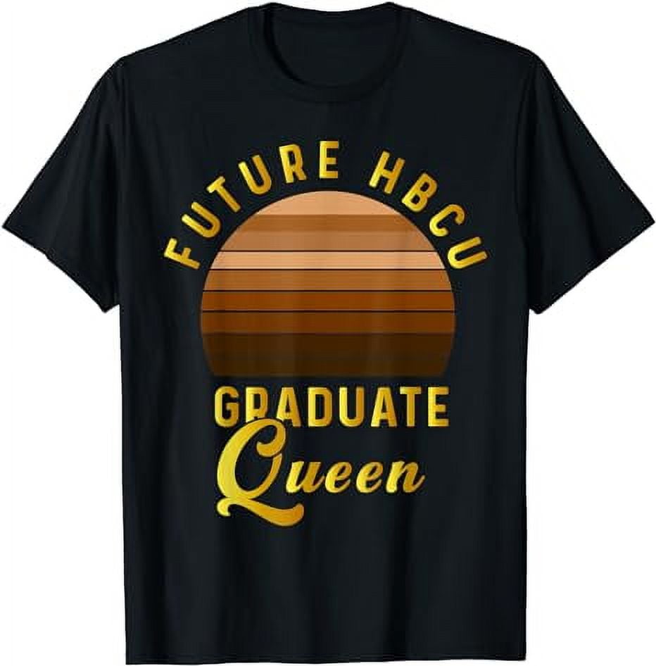 Future HBCU Grad History Black College Queen Women Melanin T-Shirt ...