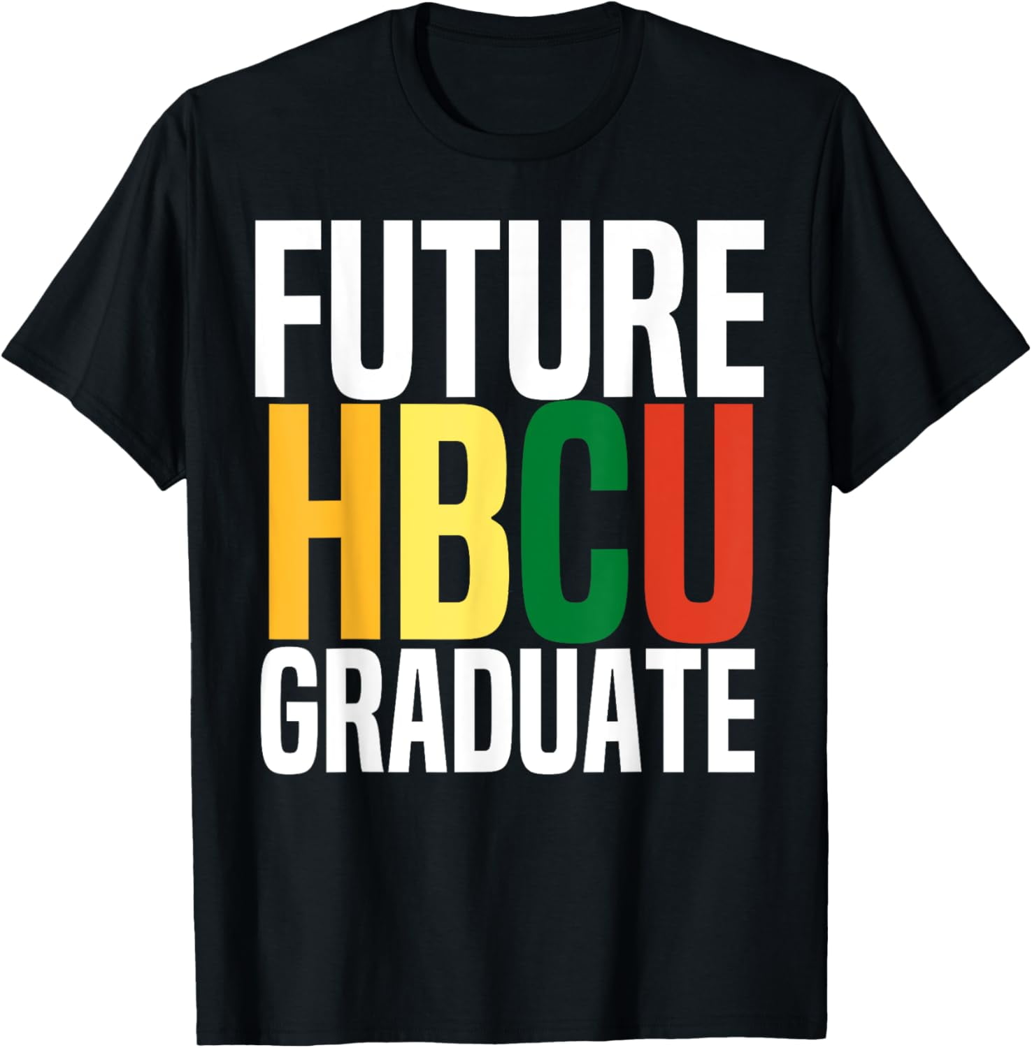 Future HBCU Historically Black College University Graduate T-Shirt ...