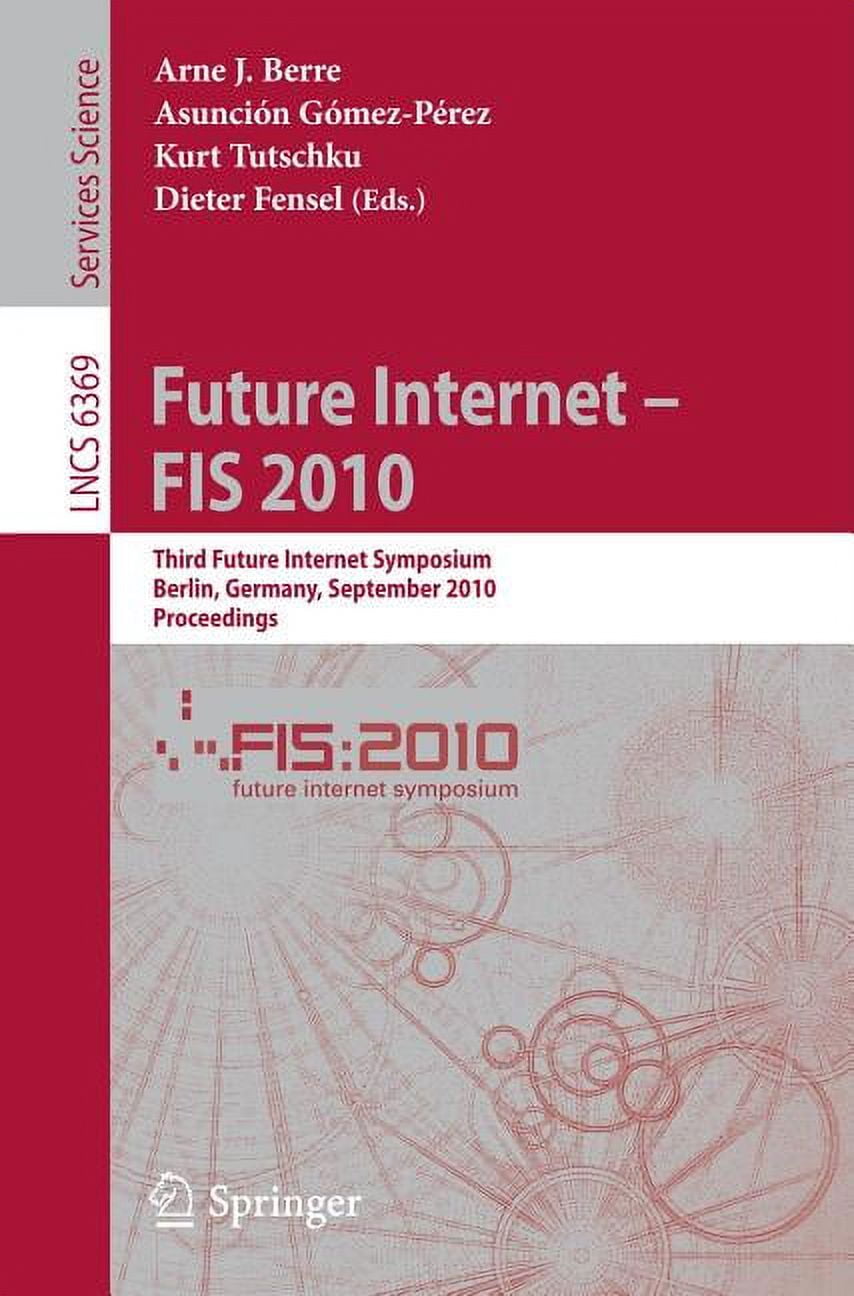 Future Internet - FIS 2010: Third Future Internet Symposium, Berlin ...