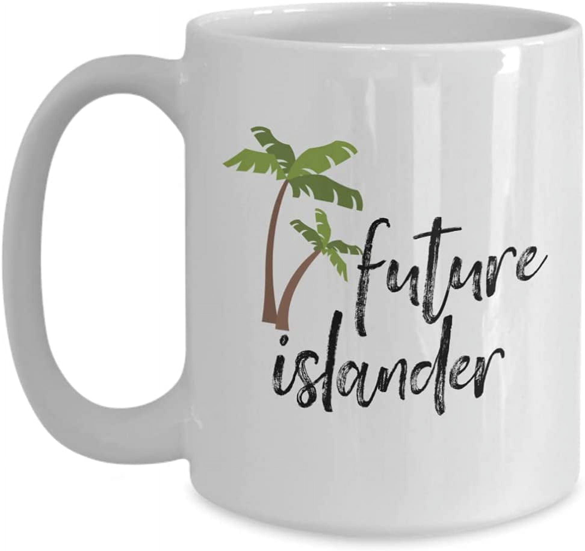 Future Islander Coffee Mug, Cute Island Vacation Hawaiiana Native ...