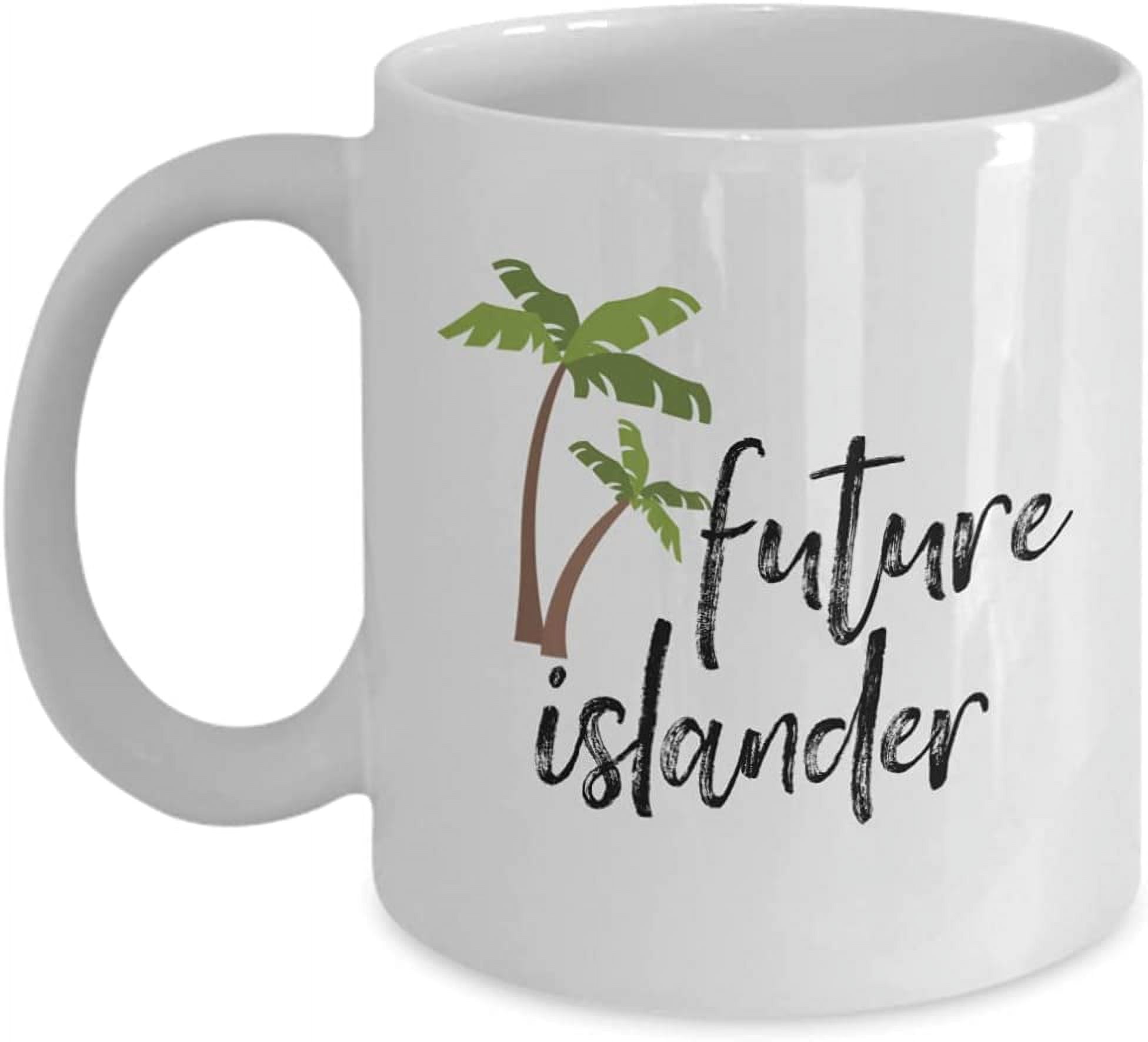 Future Islander Coffee Mug, Cute Island Vacation Hawaiiana Native ...