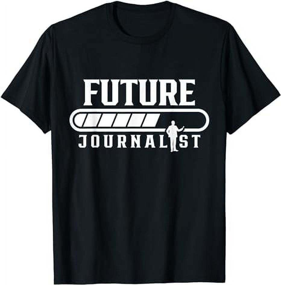 Future Journalist Reporter Press Journalism Job T-Shirt - Walmart.com