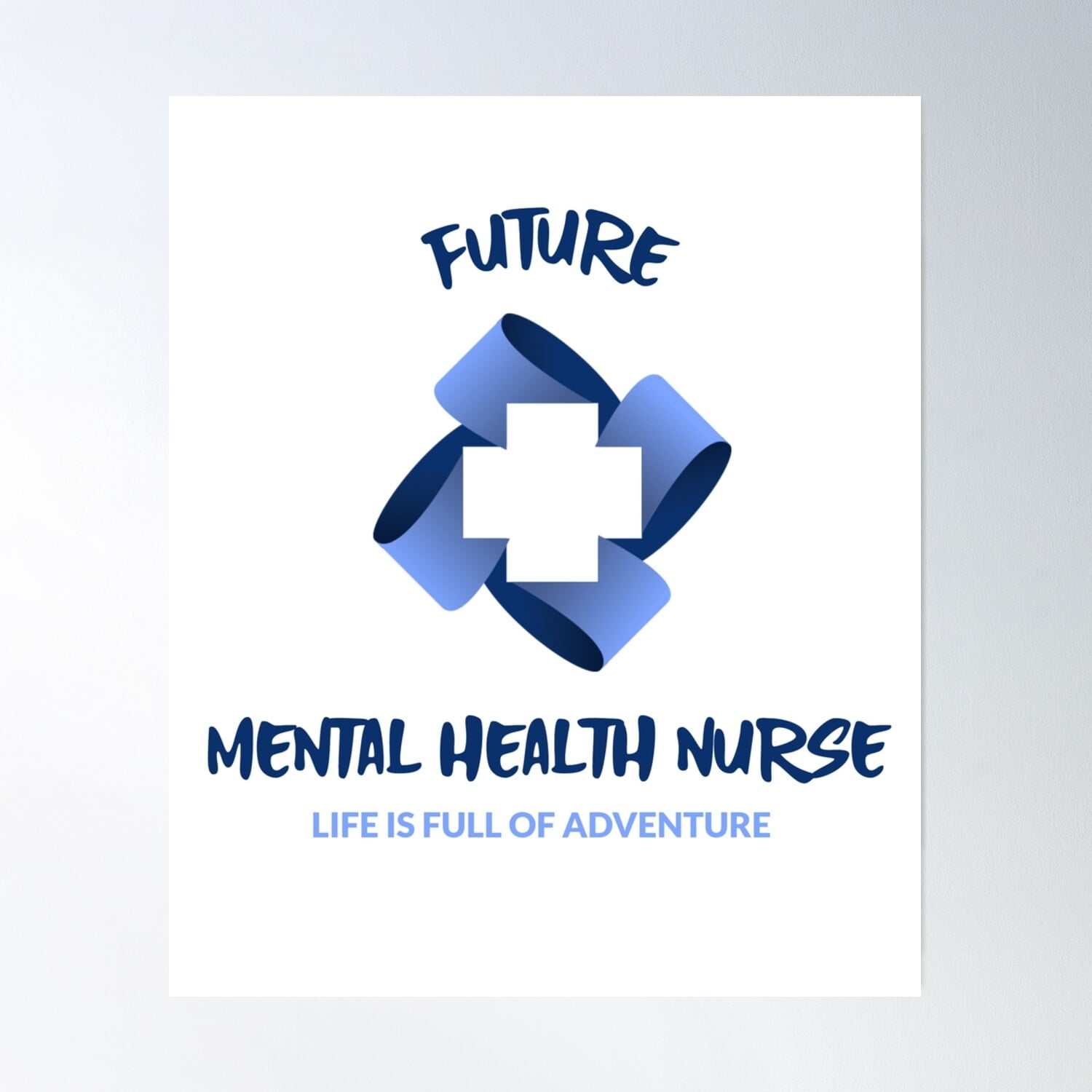 Future Mental Health Nurse - Life Is Full Of Adventure Poster Wall Art ...