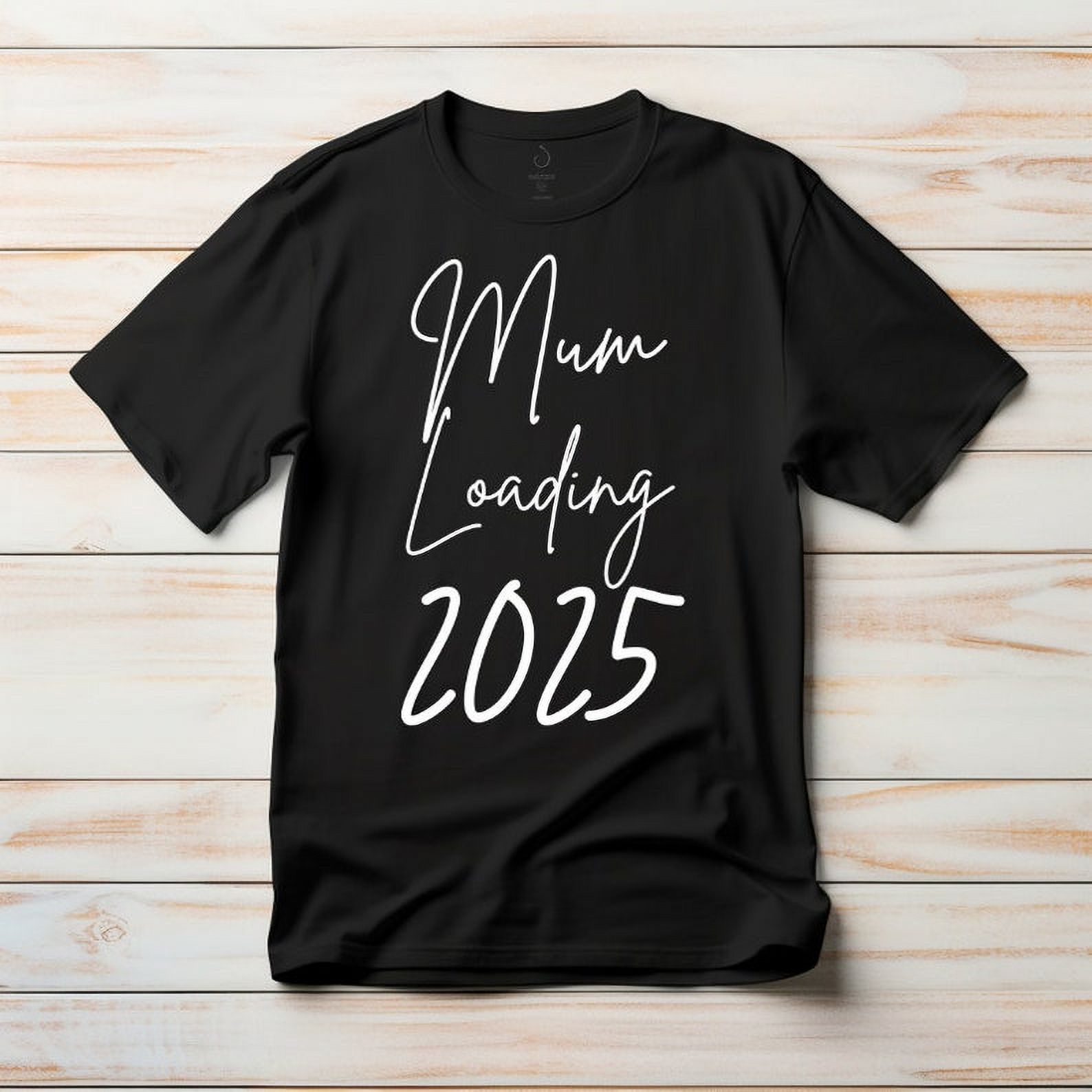 Future Mum 2025 Loading | I'm Pregnant | Future Mum T Shirt | Pregnancy ...