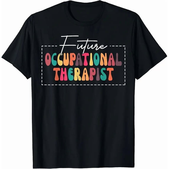 Future Occupational Therapist Occupational Therapy T-Shirt - Walmart.com