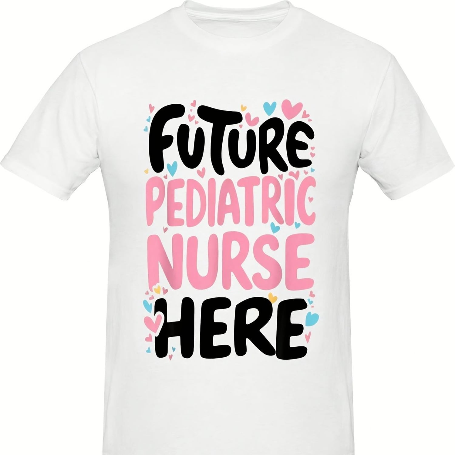 Future Pediatric Nurse Here Nursing Student Neonatal Nurse T-S1Hirt83 ...