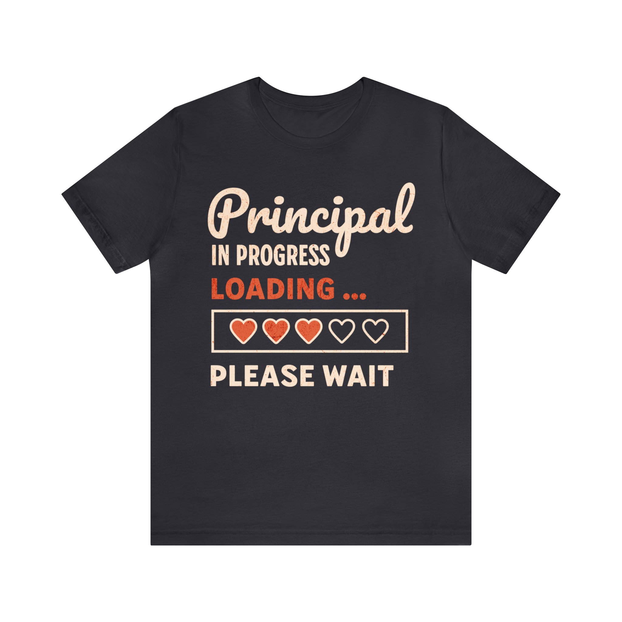 Future Principal Unisex T-Shirt, Principal in Progress Please Wait ...