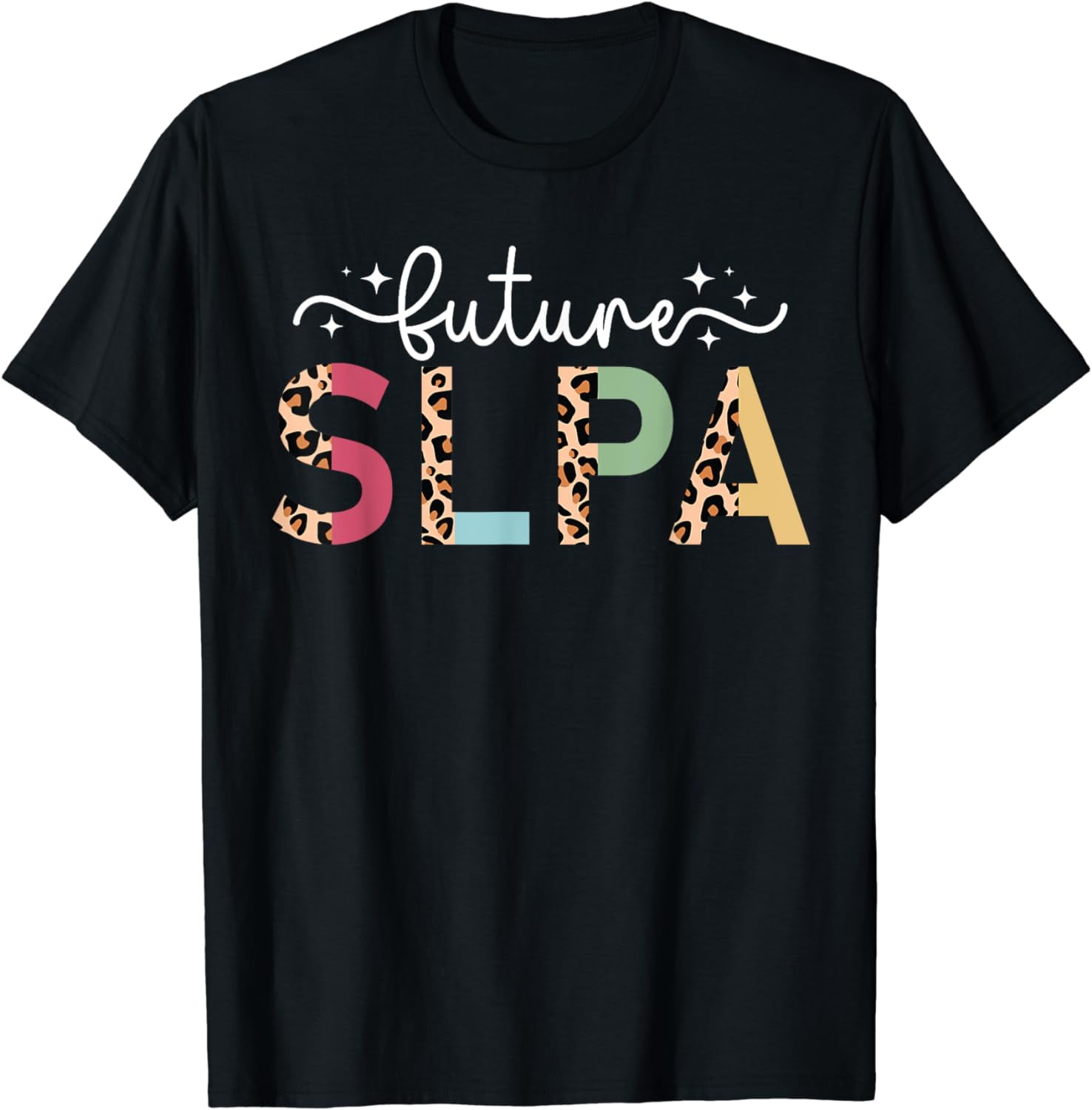 Future SLPA Speech Language Pathology Assistant In Progress T-Shirt ...
