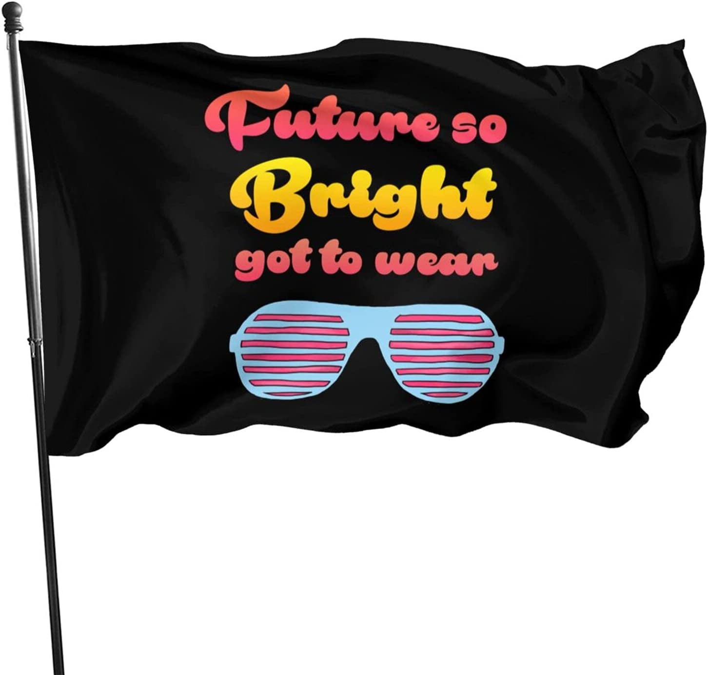 Future So Bright I Need Sunglasses Slogan 3x5 Ft Outdoor Banner House ...