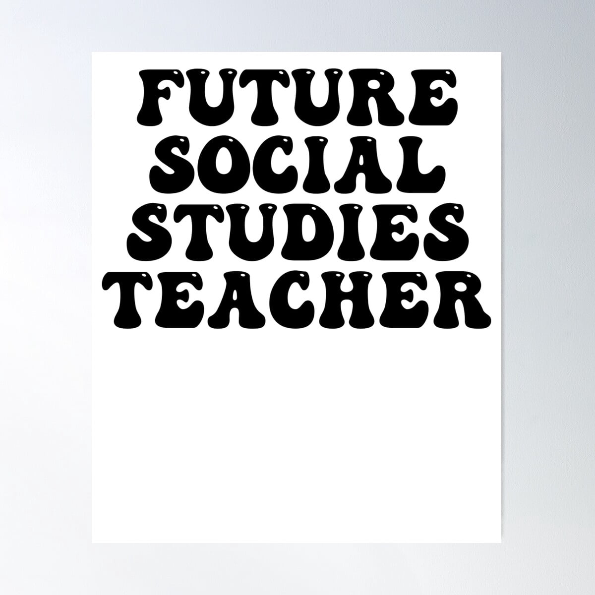 Future Social Studies Teacher Poster Wall Art, Modern Wall Decor For ...