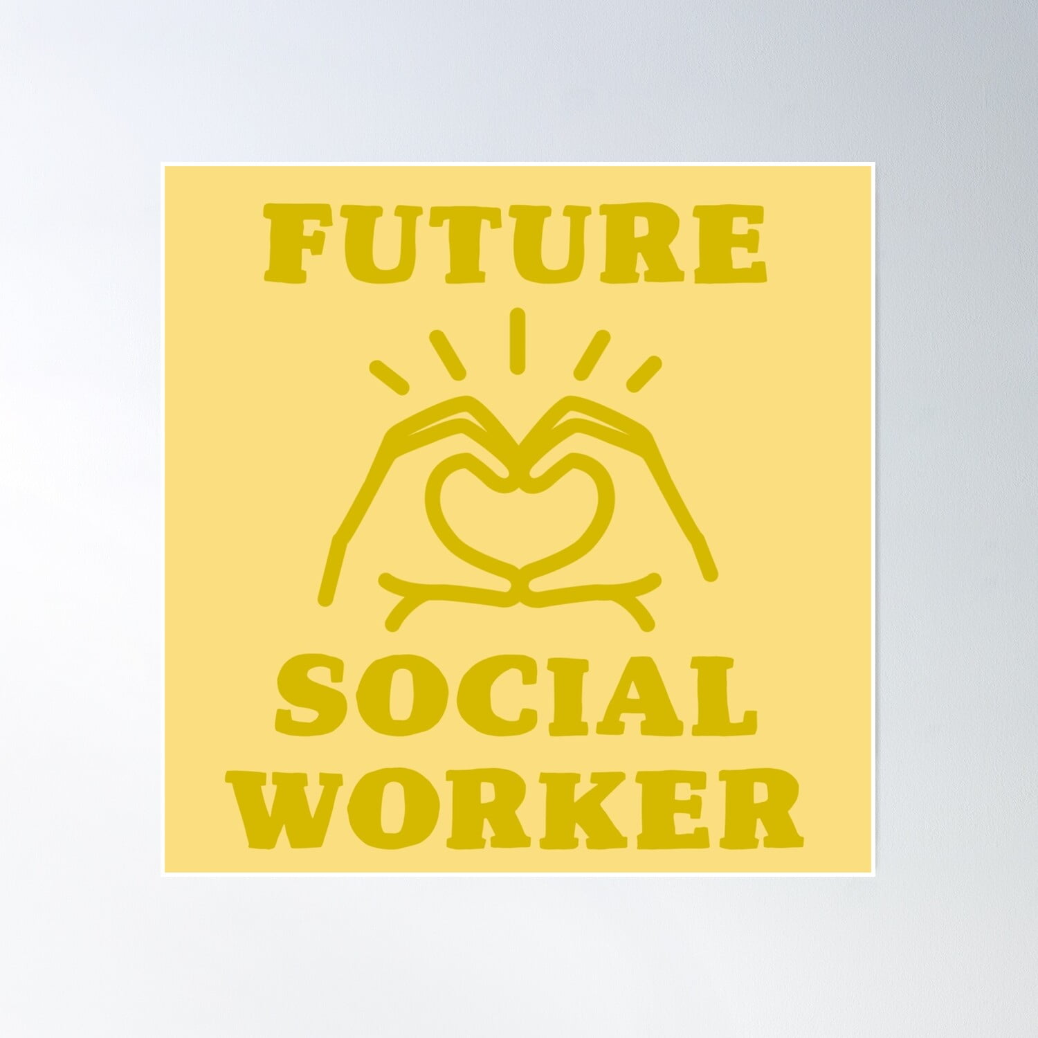 Future Social Worker Helping Hands And Loving Other Poster Wall Art, Modern Wall Decor, 30x30 ...