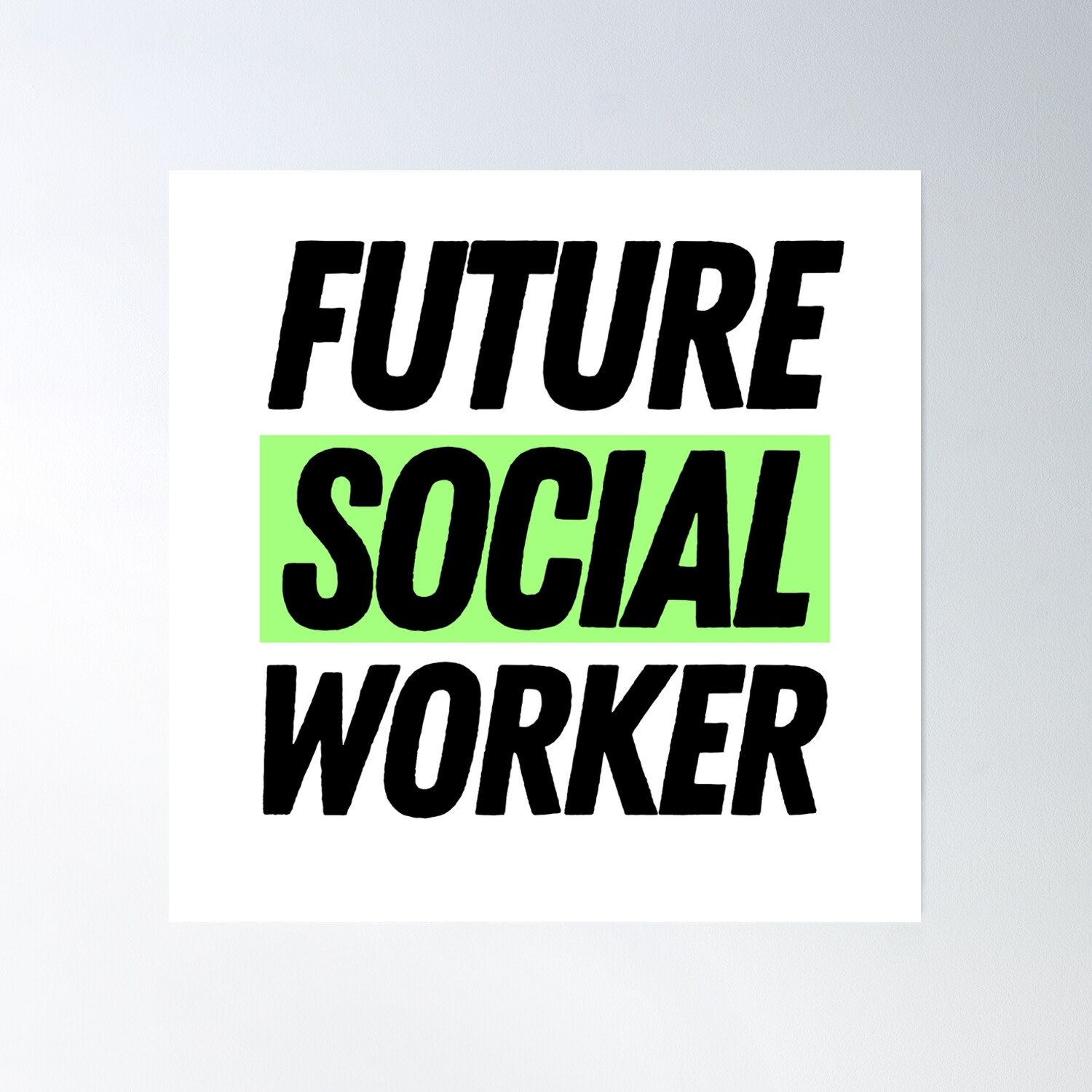Future Social Worker Poster Wall Art, Modern Wall Decor, 30x30 UNFRAMED ...