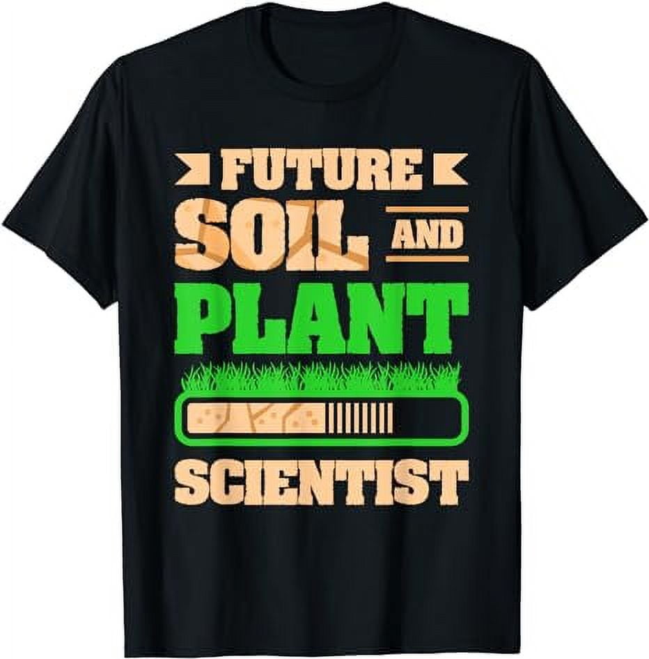 Future Soil And Plant Scientist T-Shirt - Walmart.com