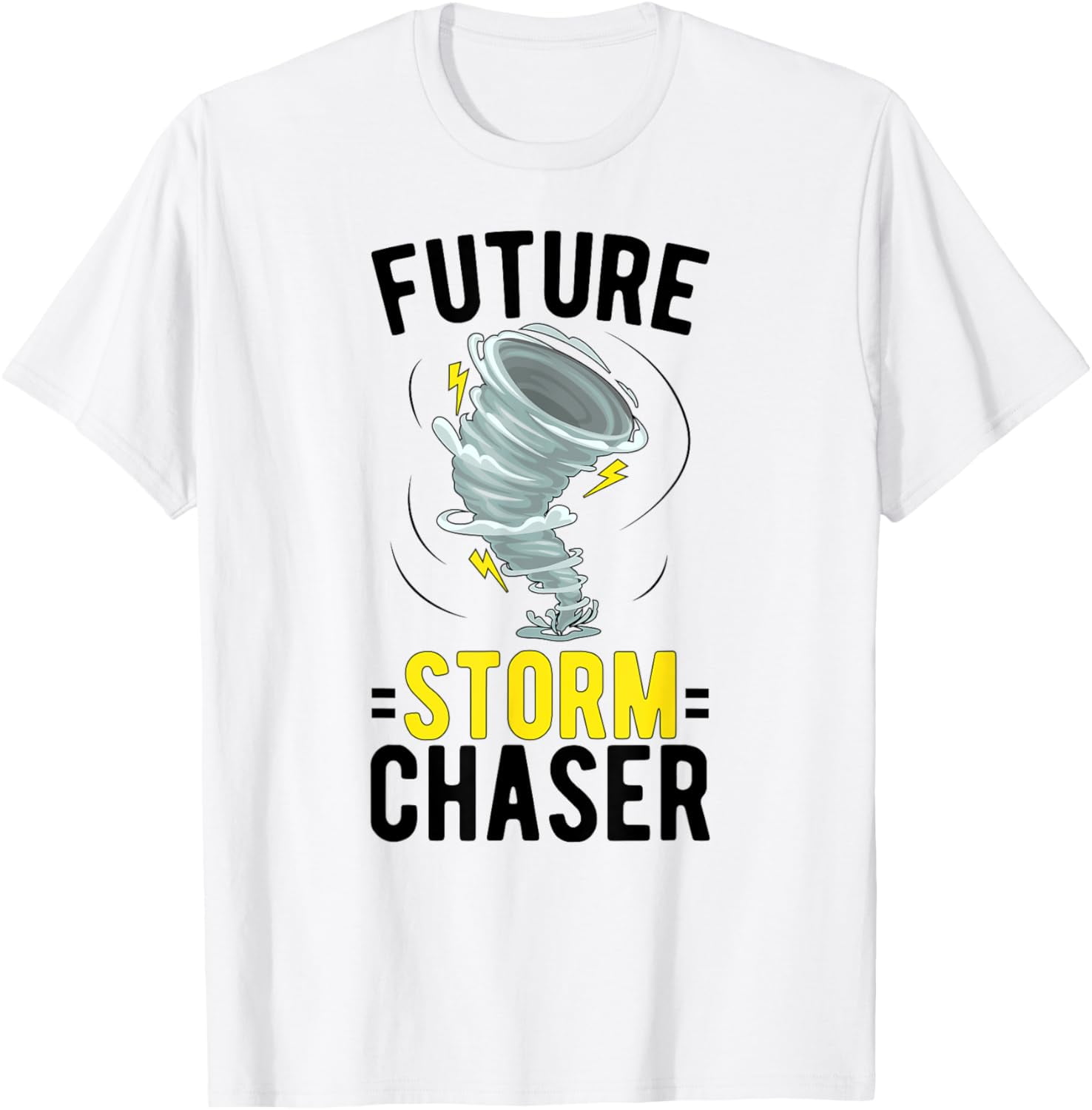 Future Storm Chaser In Progress Future Tornado Chaser To Be T-Shirt ...