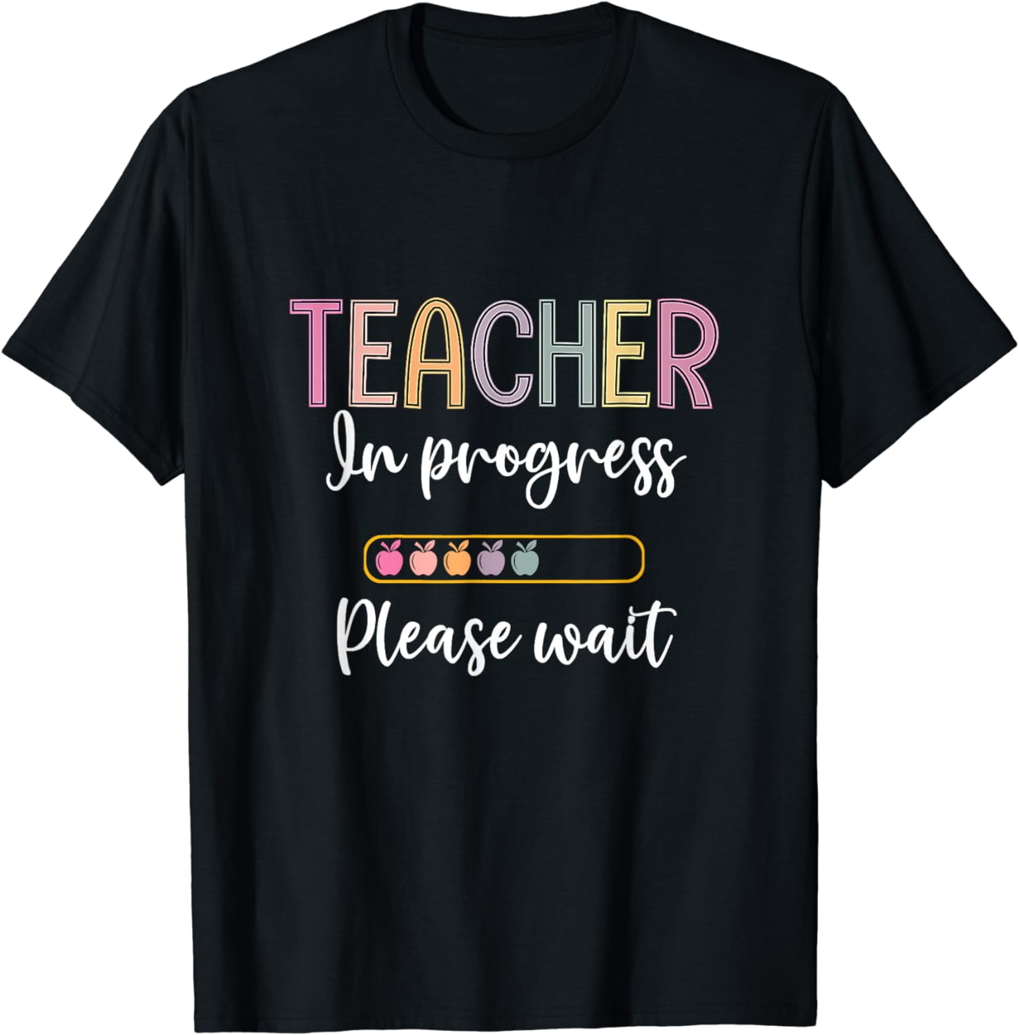 Future Teacher Shirt Teacher In Progress Please Wait T-Shirt - Walmart.com