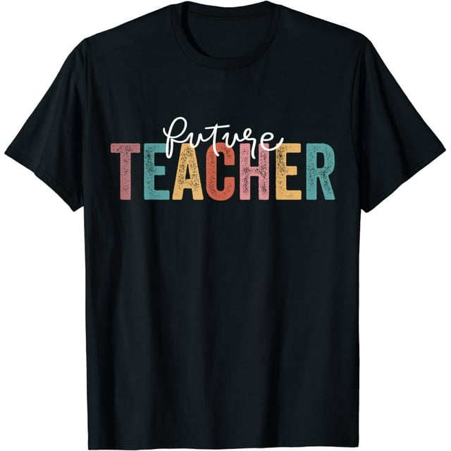 Future Teacher Student Teaching School Teacher In Progress T-Shirt ...