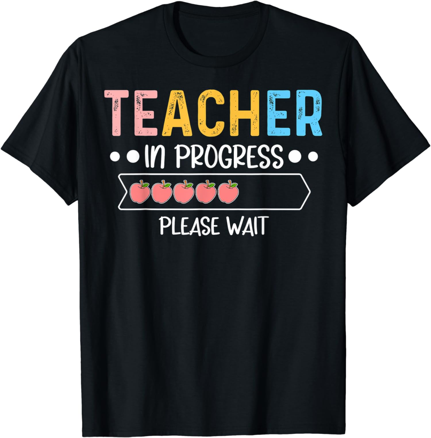 Future Teachers Teacher In Progress Please Wait T-Shirt - Walmart.com