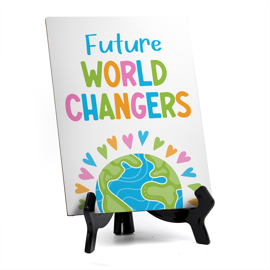 Future World Changers Table Sign with Acrylic Stand (6x8“) | Elementary ...