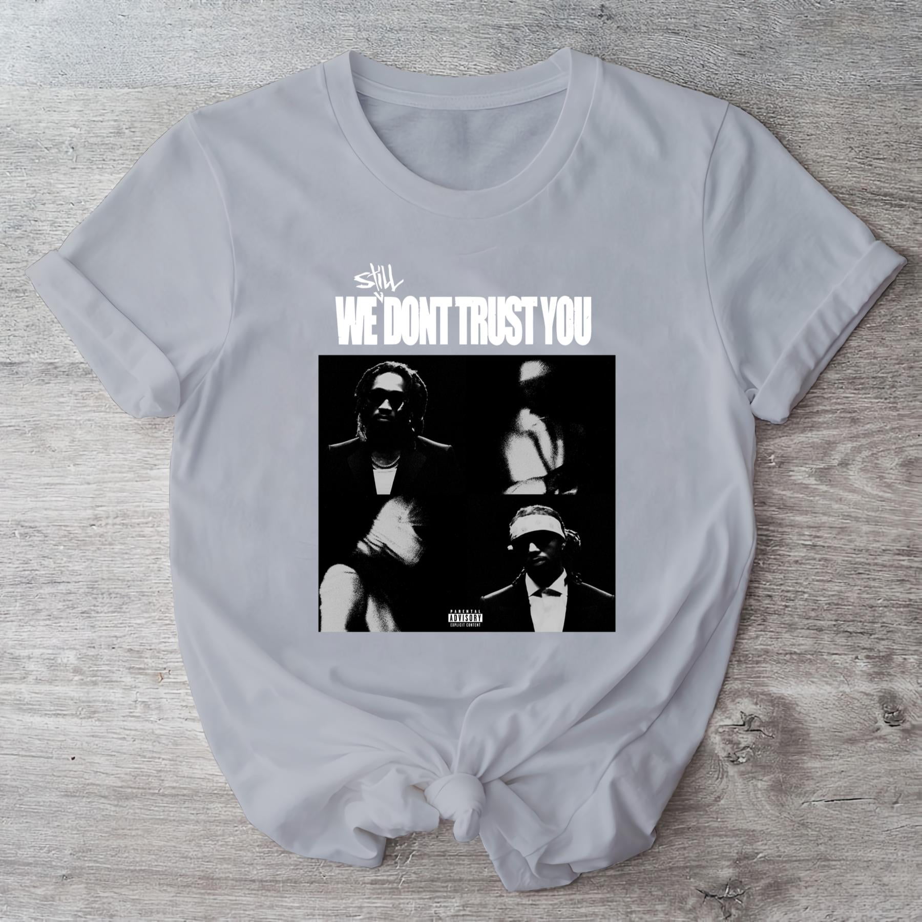 Future X Metro Boomin Still We Dont Trust You Album T-Shirt Future Tee ...