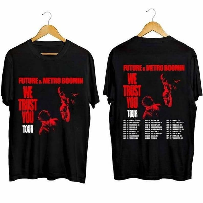 Future and Metro Boomin We Trust You 2024 Tour Shirt, Future & Metro ...