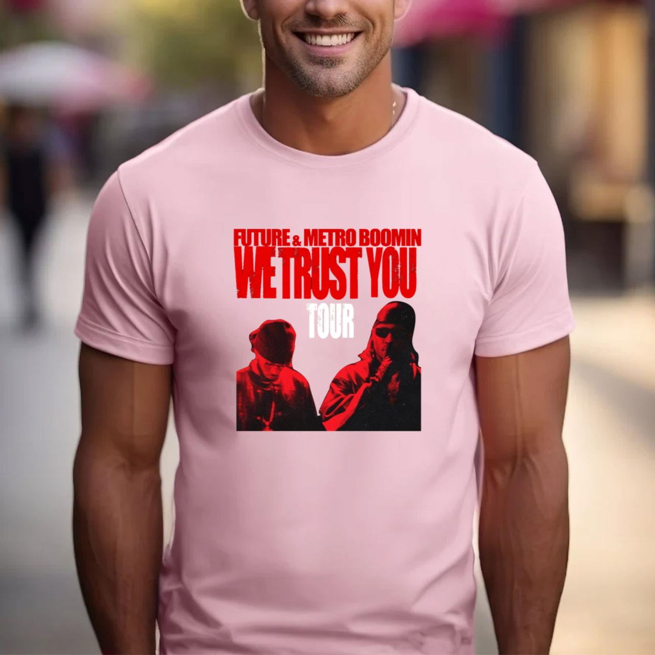 Future and Metro Boomin We Trust You 2024 Tour Shirt, Future & Metro ...