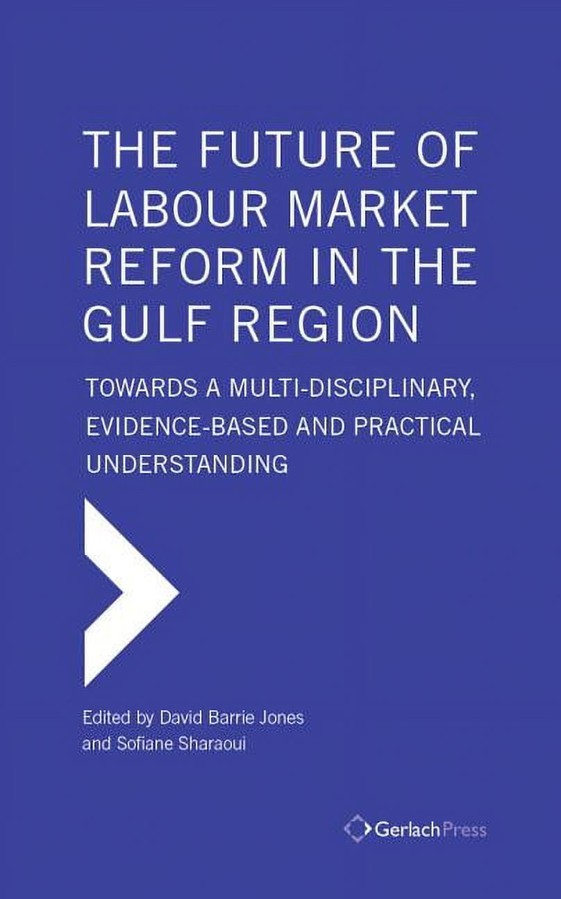 Future of Labour Market Reform in the Gulf Region : Towards a Multi ...