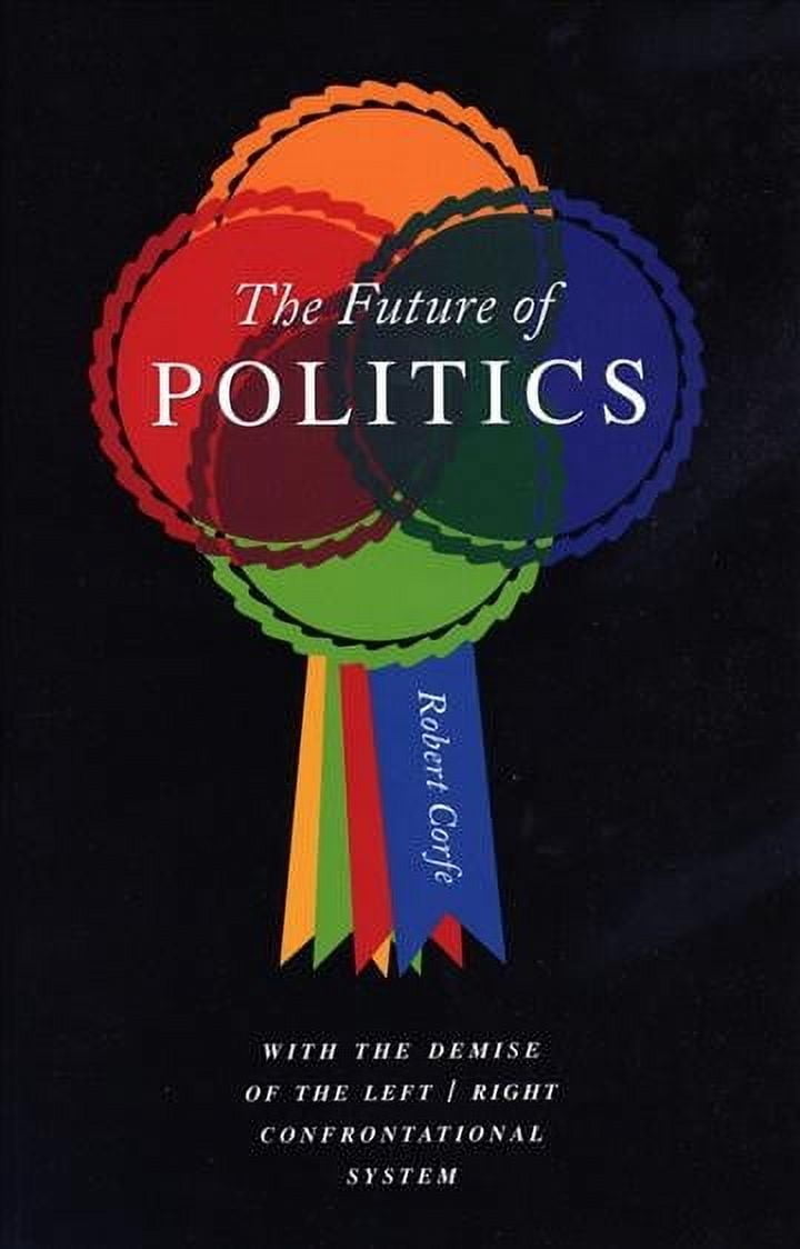 The Future of Politics (Paperback) by Robert Corfe - Walmart Business ...