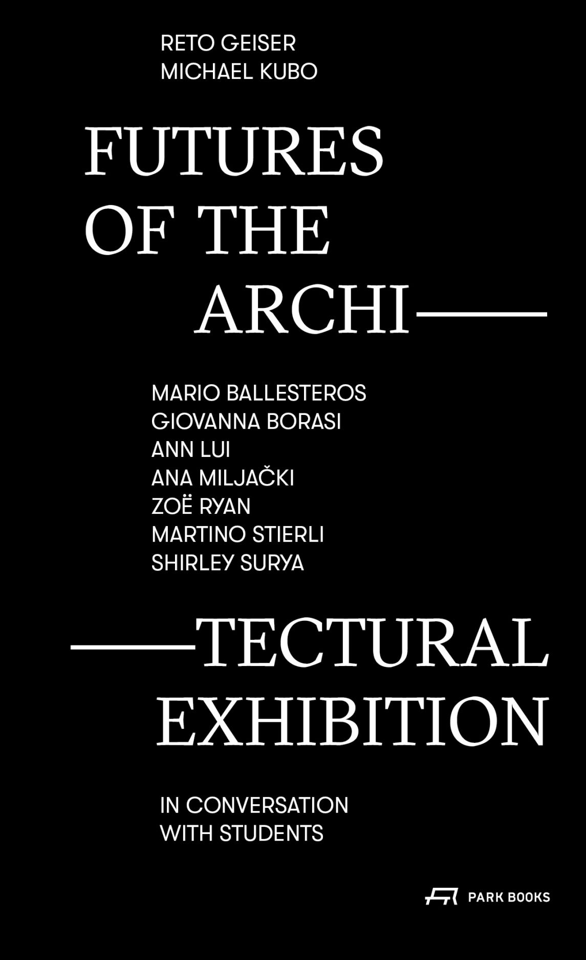 Futures of the Architectural Exhibition : Mario Ballesteros, Giovanna ...