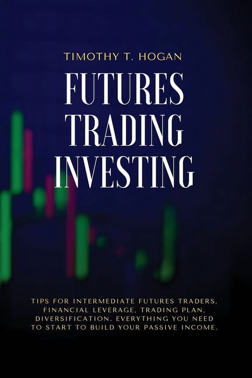 Futures Trading Investing : Tips For Intermediate Futures Traders ...