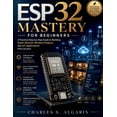 Futuretech Professional ESP32 Mastery for Beginners: A Practical Step ...
