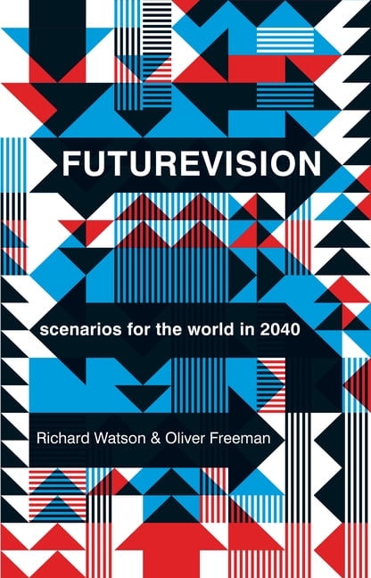 Futurevision: Scenarios for the World in 2040 (Paperback) - Walmart.com