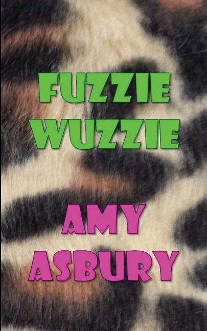 Fuzzie Wuzzie Paperback 0985857048 9780985857042 Amy Asbury - Walmart.com