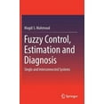 Fuzzy Control, Estimation and Diagnosis: Single and Interconnected ...