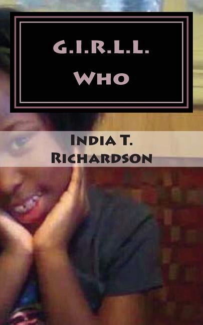 G.I.R.L.L. Who: Inspiration to unlock the Gifted, Intelligent, Radiant ...