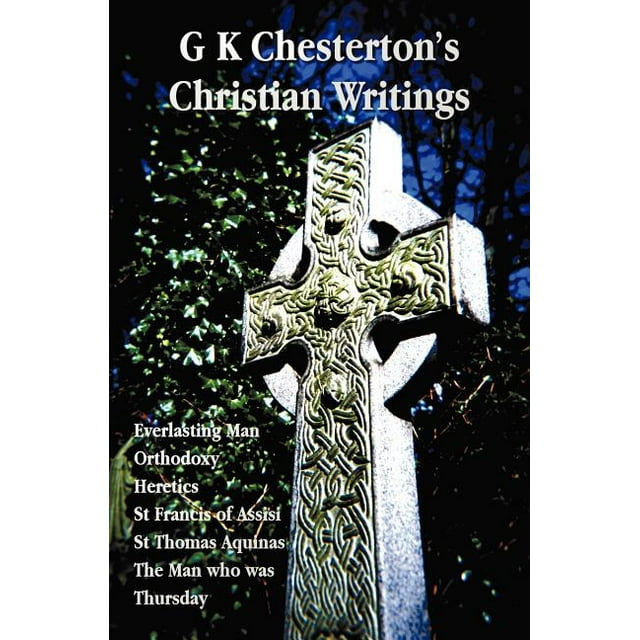 G K Chesterton's Christian Writings (Unabridged): Everlasting Man ... G K Chesterton's Christian Writings (Unabridged): Everlasting Man ...