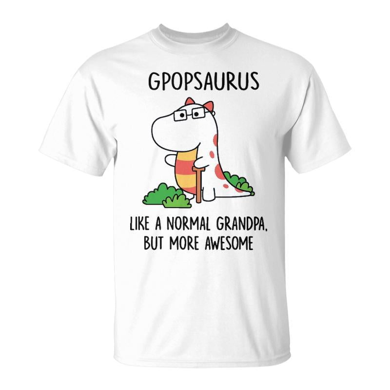 G Pop Grandpa Gift Gpopsaurus Like A Normal Grandpa But More Awesome ...