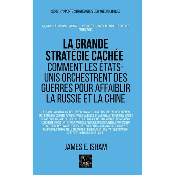 GÃ©opolitique La grande stratÃ©gie cachÃ©e: Comment les Ã tats-Unis ...