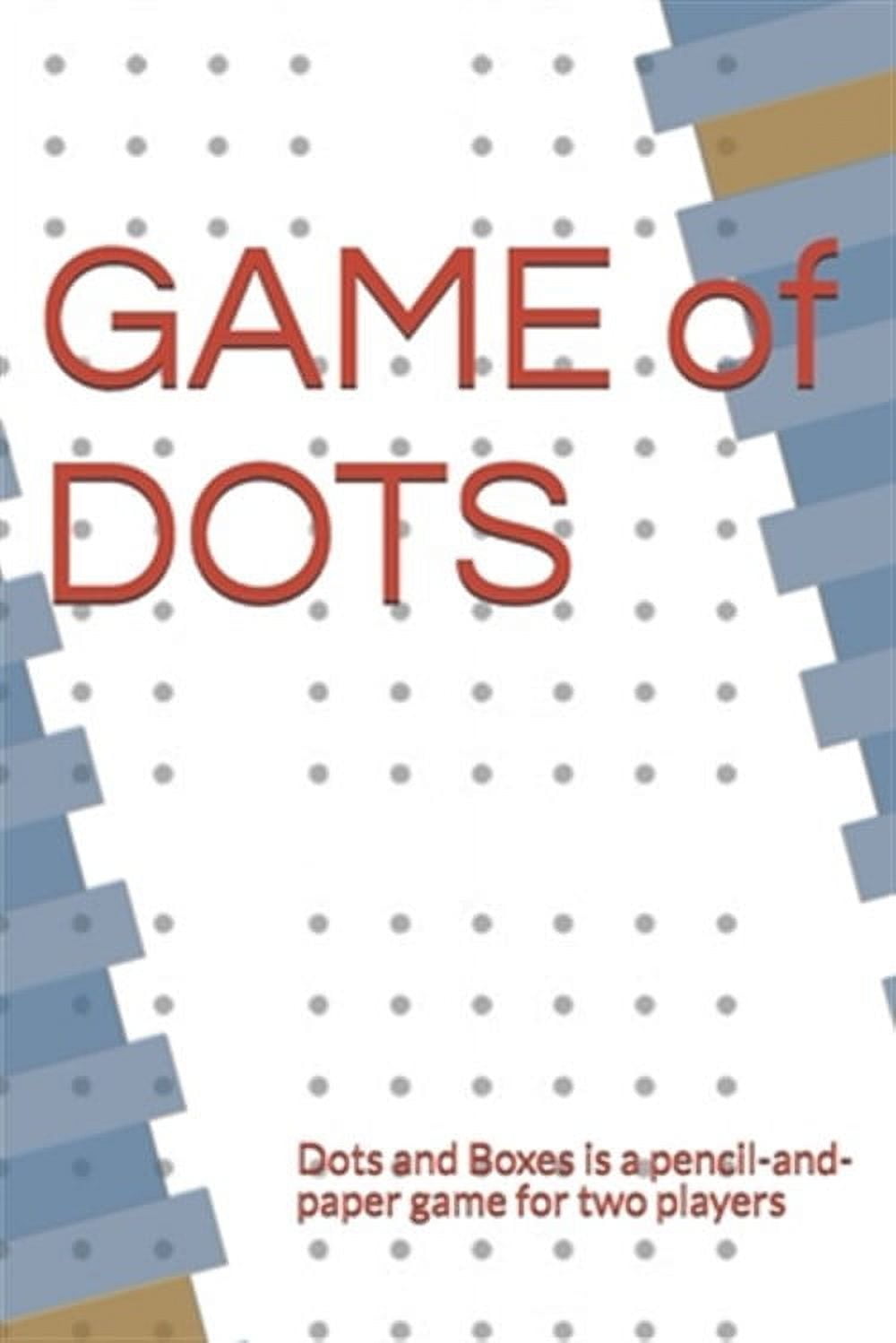 GAME of DOTS: Dots and Boxes is a pencil-and-paper game for two players ...