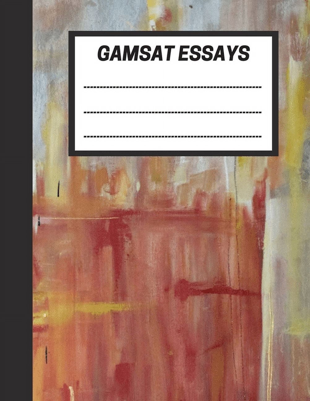 GAMSAT Essays : Practice and Score Essays for the GAMSAT Written ...