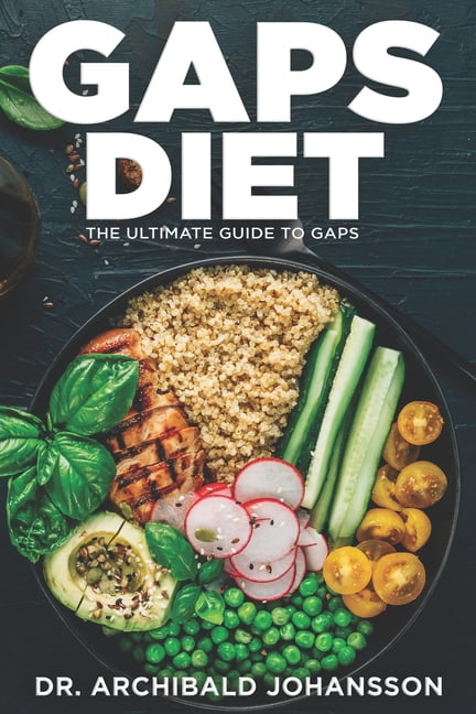 GAPS Diet - The Ultimate Guide to GAPS: Step by Step Guide,100+ Easy ...