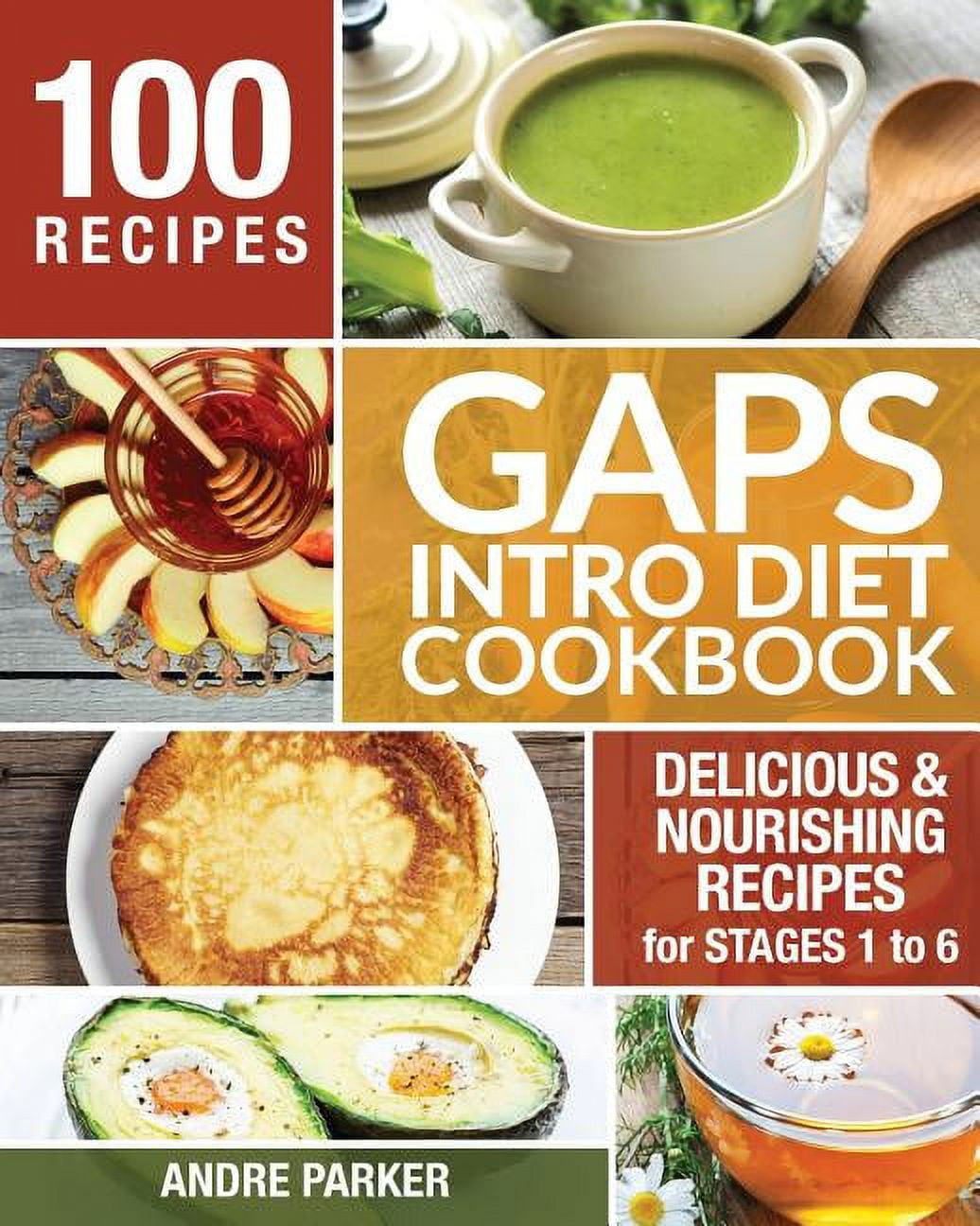 GAPS Introduction Diet Cookbook: 100 Delicious & Nourishing Recipes for ...