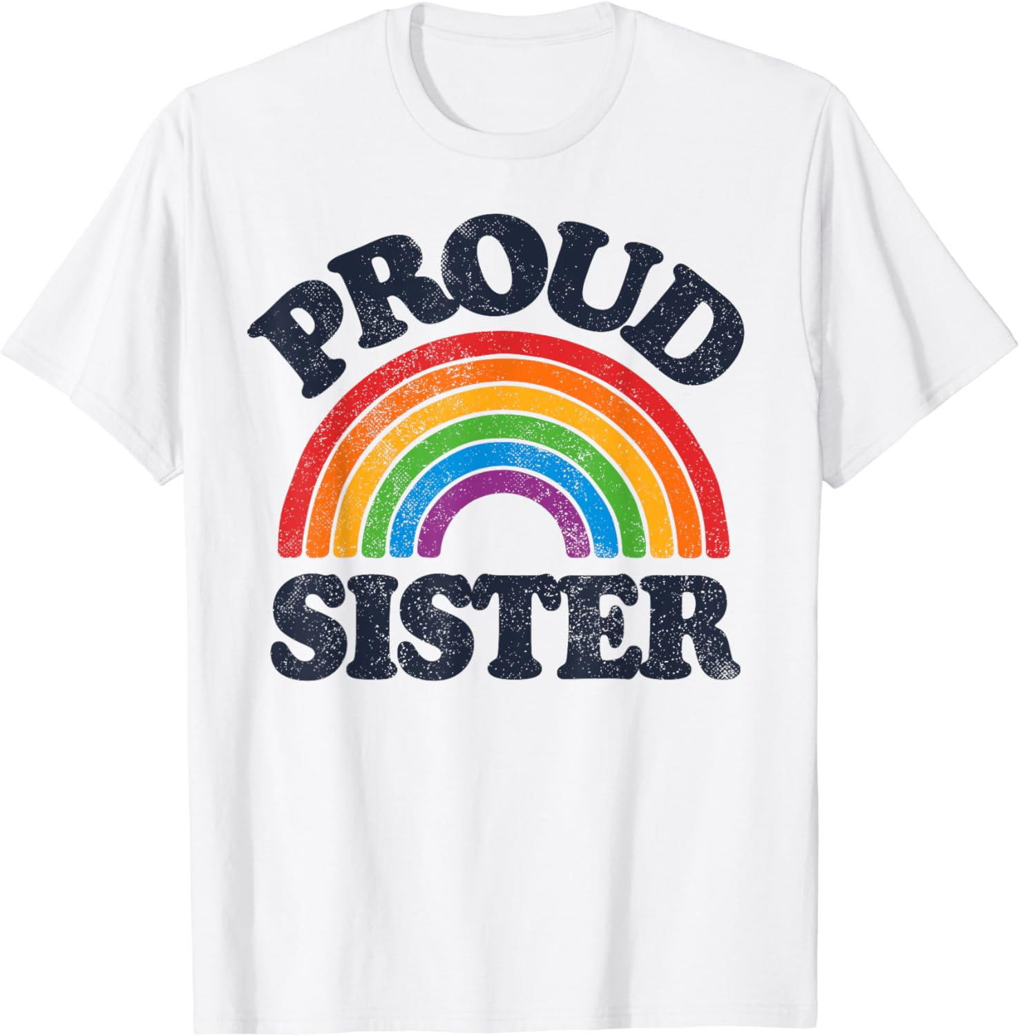 GBTQ Proud Sister Gay Pride LGBT Ally Family Rainbow Flag T-Shirt ...