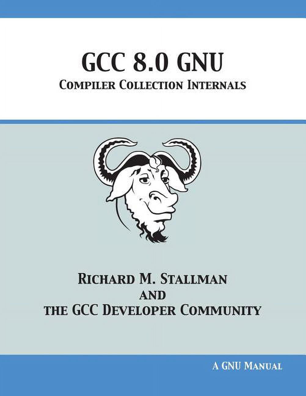 GCC 8.0 GNU Compiler Collection Internals (Paperback) - Walmart.com GCC 8.0 GNU Compiler Collection Internals (Paperback) - Walmart.com